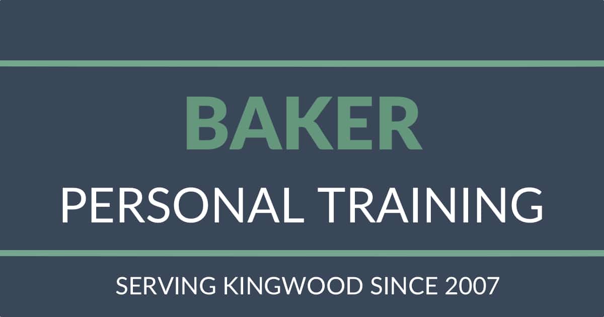 Baker Personal Training Serving Kingwood Since 2007